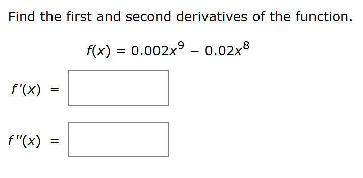Solved Find the first and second derivatives of ﻿the | Chegg.com