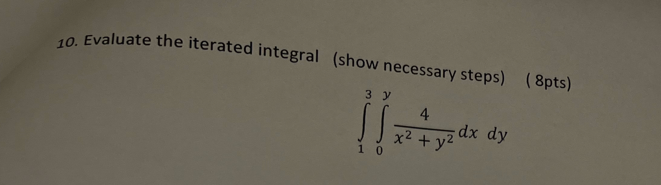 Solved Evaluate the iterated integral (show necessary | Chegg.com