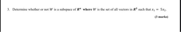 Solved 3. Determine whether or not W is a subspace of Rn | Chegg.com