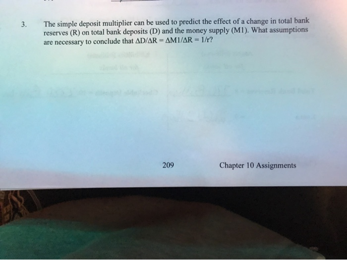 Solved 3. The simple deposit multiplier can be used to | Chegg.com