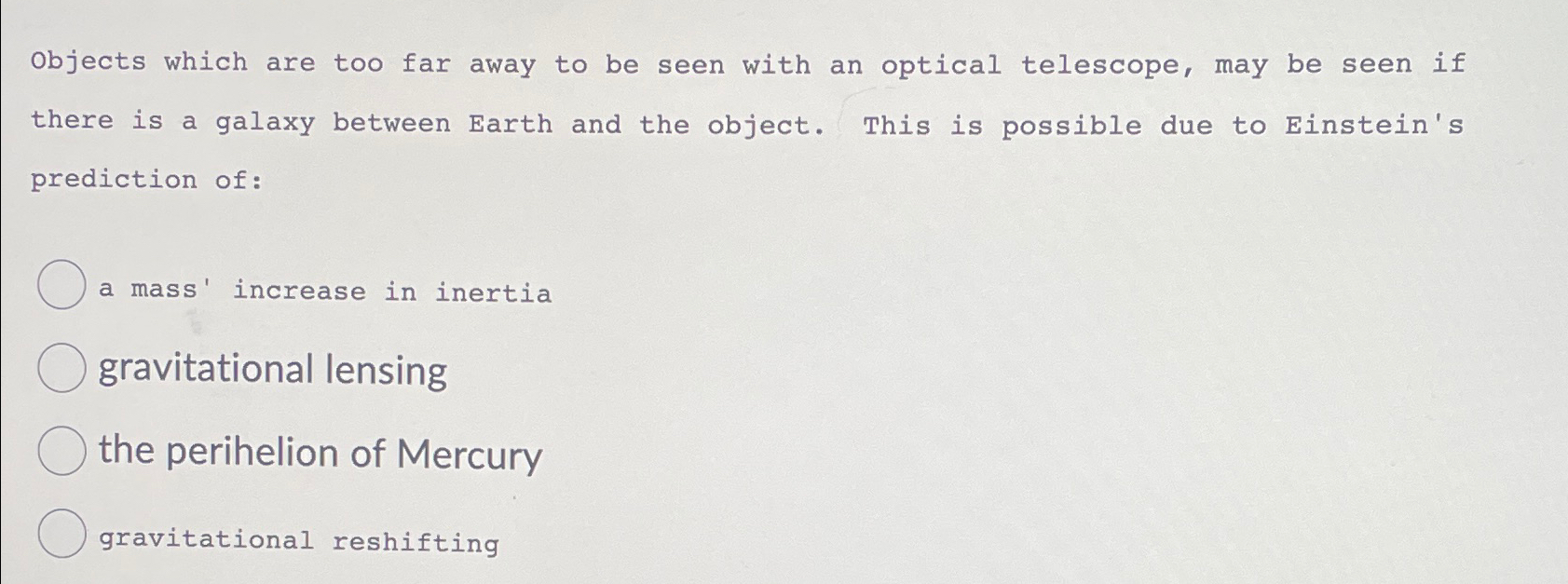 Objects which are too far away to be seen with an | Chegg.com