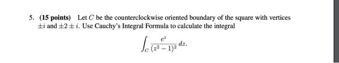 Solved 5. (15 points) Let C be the counterclockwise oriented | Chegg.com