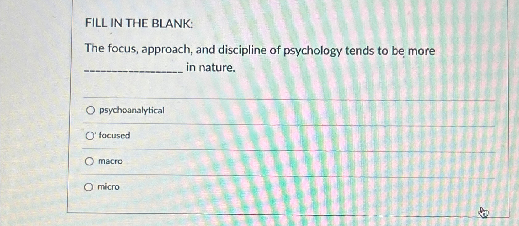 Solved FILL IN THE BLANK:The focus, approach, and discipline | Chegg.com