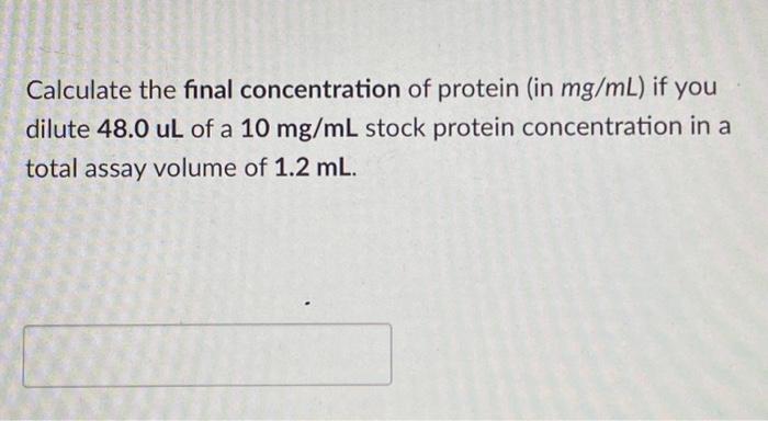 Solved Calculate the final concentration of protein (in | Chegg.com