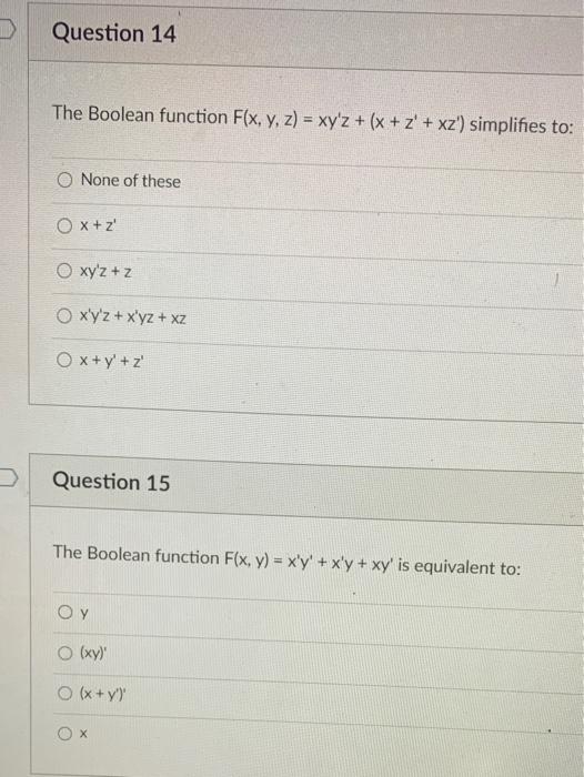 Solved Question 14 The Boolean function F(x, y, z) = xy'z + | Chegg.com