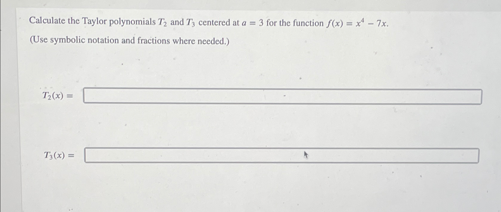 Solved Calculate the Taylor polynomials T2 ﻿and T3 ﻿centered | Chegg.com