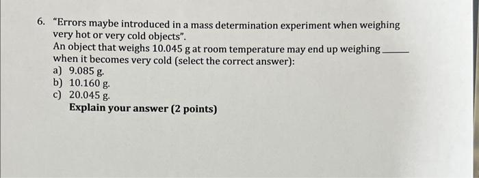 Solved 6. "Errors maybe introduced in a mass determination | Chegg.com