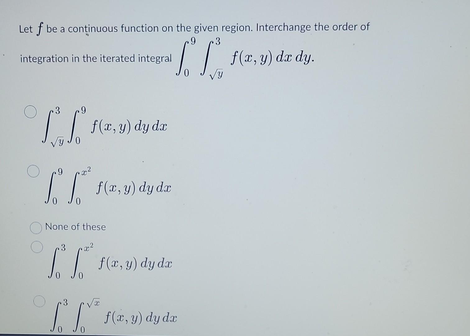 Solved Let f be a continuous function on the given region. | Chegg.com