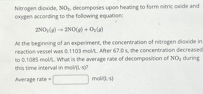 Solved Nitrogen dioxide, NO2, decomposes upon heating to | Chegg.com