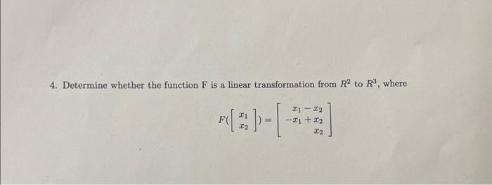 Solved 4. Determine whether the function F is a linear | Chegg.com