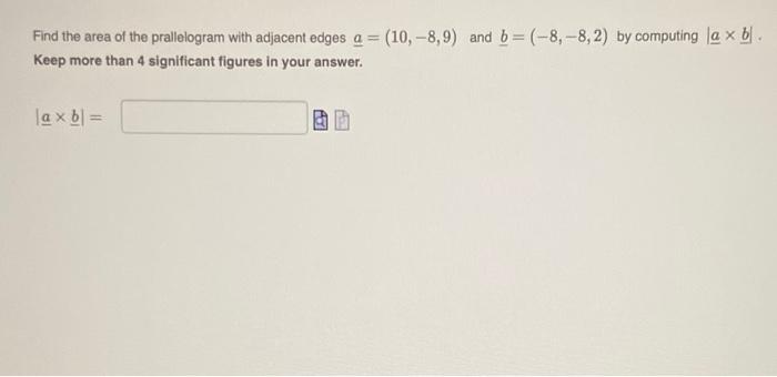 Solved Find the area of the prallelogram with adjacent edges | Chegg.com