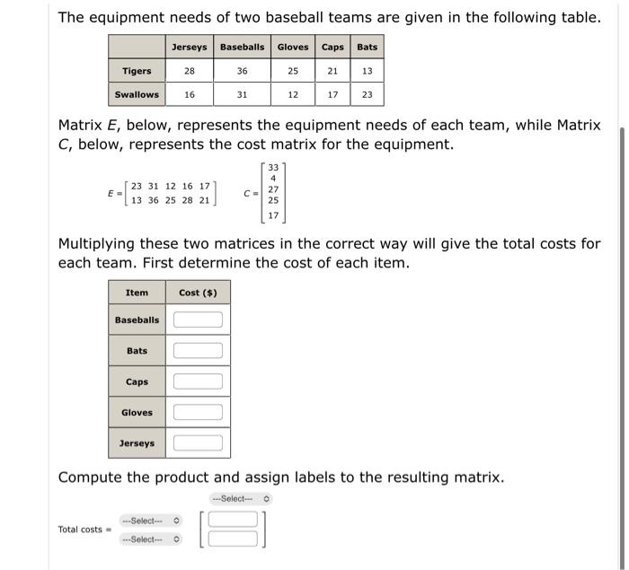 Solved The equipment needs of two baseball teams are given | Chegg.com