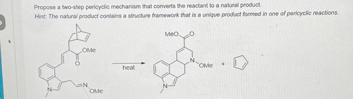 Solved Propose a two-step pericyclic mechanism that converts | Chegg.com