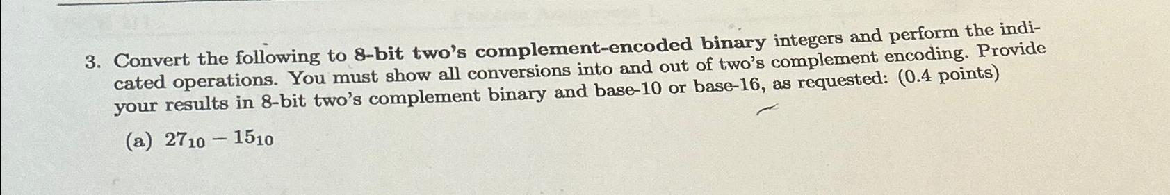 Solved Convert the following to 8-bit two's | Chegg.com