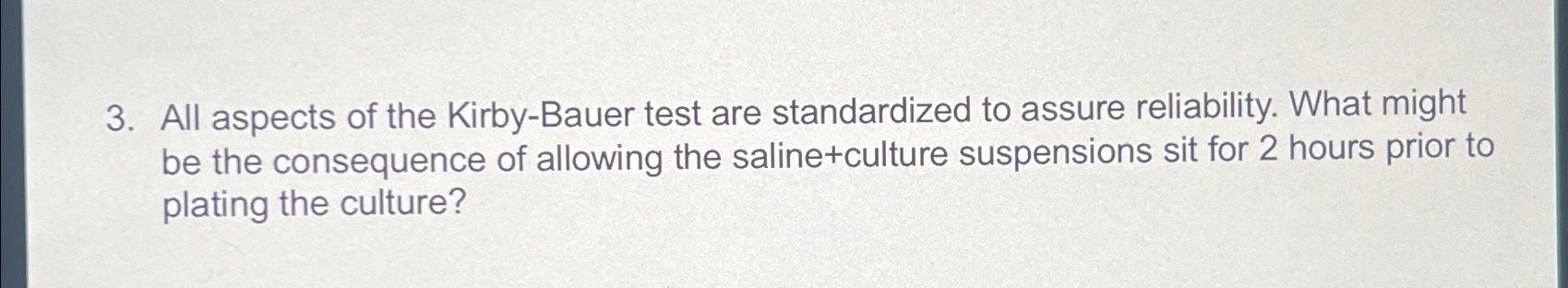 Solved All aspects of the Kirby-Bauer test are standardized | Chegg.com Solved All aspects of the Kirby-Bauer test are standardized | Chegg.com