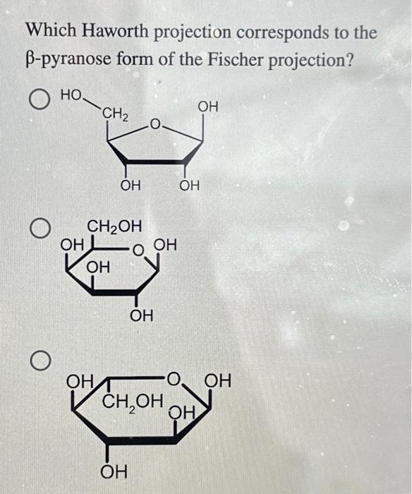 Solved Consider the Fischer projection. Which Haworth | Chegg.com