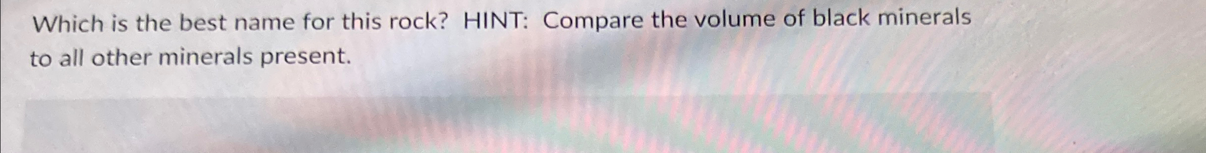 Which is the best name for this rock? HINT: Compare | Chegg.com