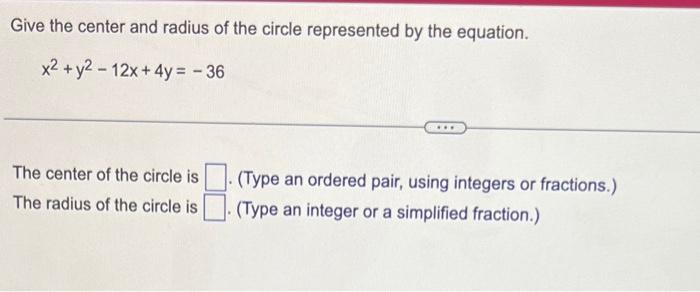 Solved Give the center and radius of the circle represented | Chegg.com
