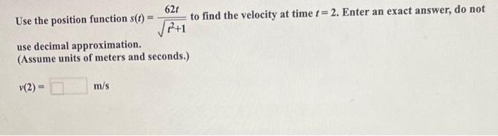 Solved Use the position function s(t)=t2+162t to find the | Chegg.com