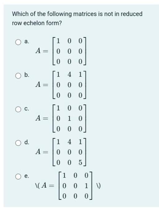 Solved Which of the following matrices is not in reduced row | Chegg.com