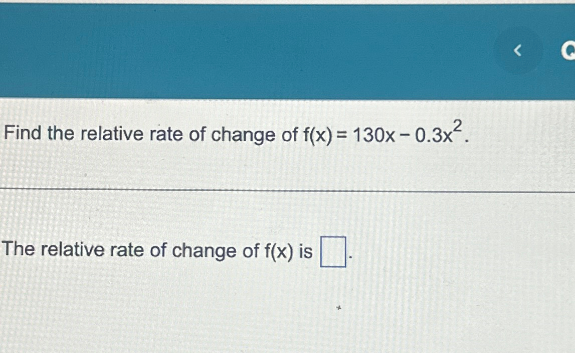 Solved Find the relative rate of change of | Chegg.com