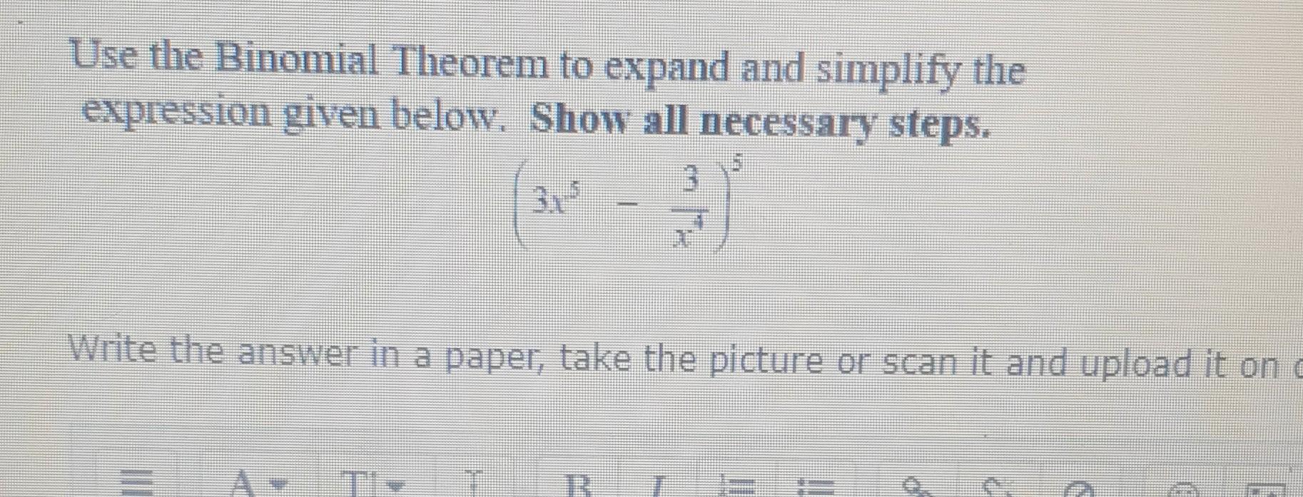 Solved Use the Binomial Theorem to expand and simplify the | Chegg.com