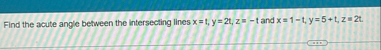 Solved Find the acute angle between the intersecting lines | Chegg.com