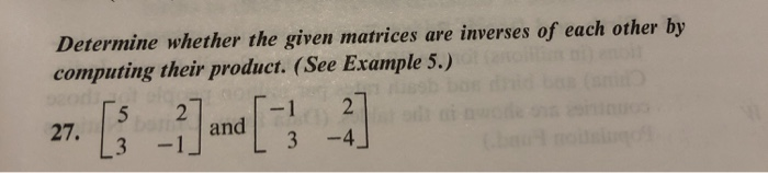 Solved Determine whether the given matrices are inverses of | Chegg.com