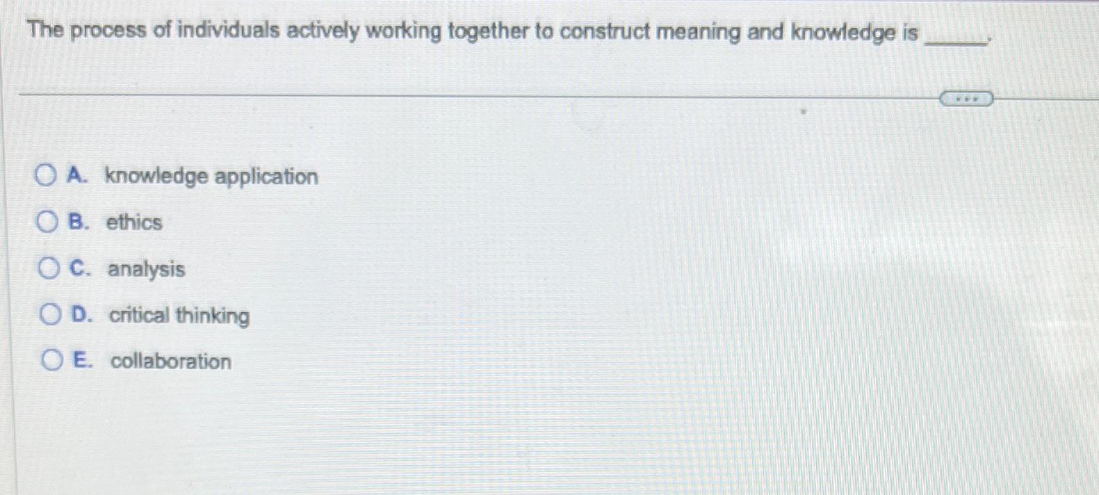 Solved The process of individuals actively working together | Chegg.com