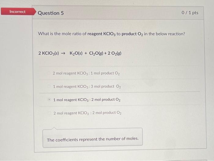 Solved What is the mole ratio of reagent KClO3 to product O2 | Chegg.com