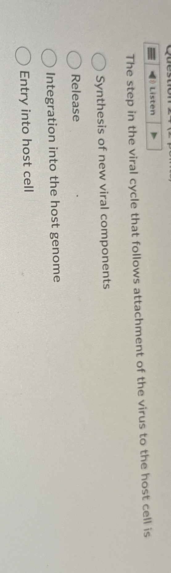 Solved ListenThe step in the viral cycle that follows | Chegg.com