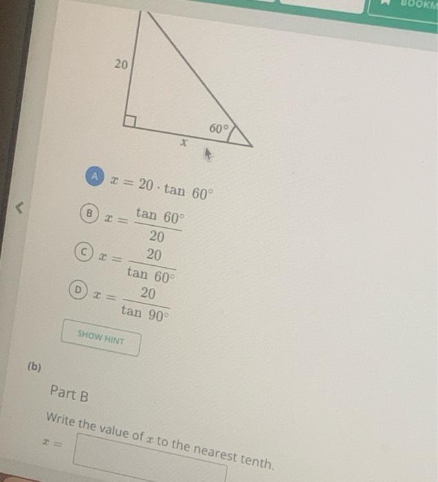 Solved (b) 20 A A = 20 tan 60° tan 60° B)x= 20 20 x= tan 60° | Chegg.com