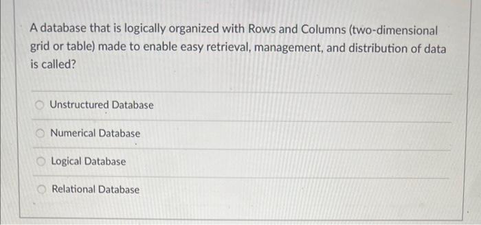 Solved A database that is logically organized with Rows and | Chegg.com