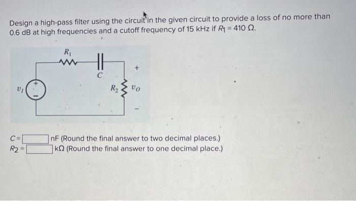 Solved Design a high-pass filter using the circuit in the | Chegg.com