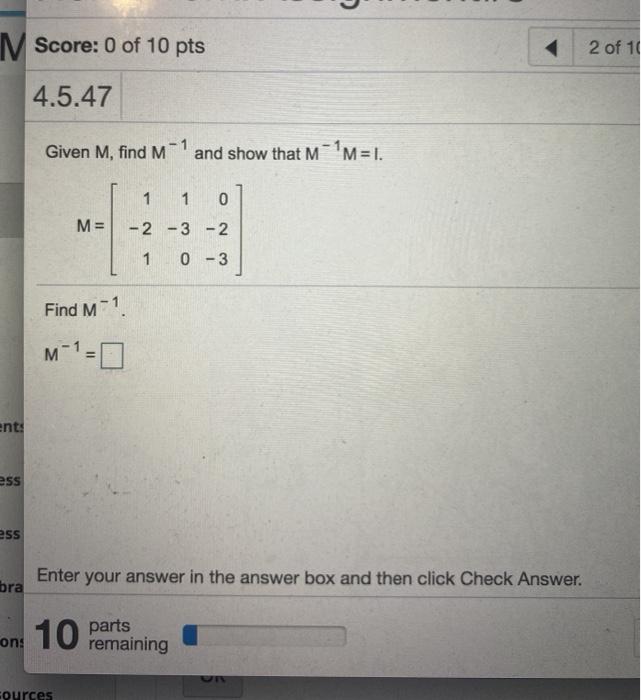 Solved Score: 0 of 10 pts 2 of 10 4.5.47 Given M, find M-1 | Chegg.com