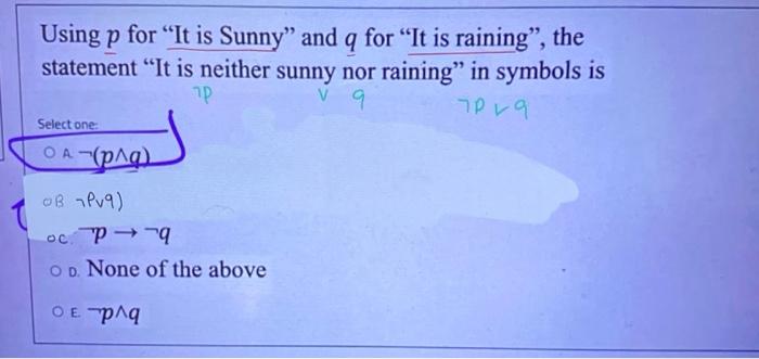 Solved Using p for "It is Sunny" and q for "It is raining", | Chegg.com