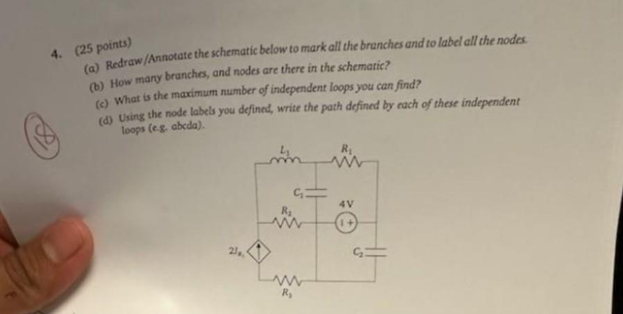 Solved 4. (25 points) (a) Redraw/Annotate the schematic | Chegg.com
