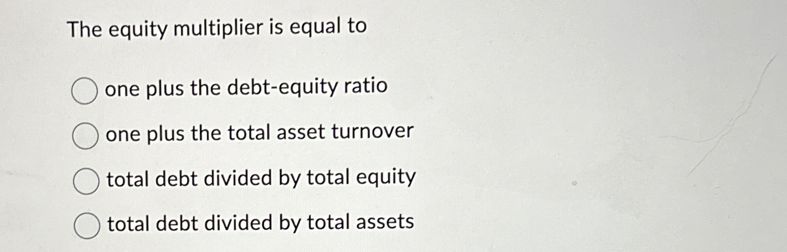 Solved The equity multiplier is equal toone plus the | Chegg.com