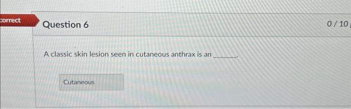 Solved A classic skin lesion seen in cutaneous anthrax is an | Chegg.com