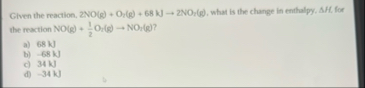 Solved Given the reaction, 2NO(g) O7(g) 68kJ→2NO7(g), ﻿what | Chegg.com