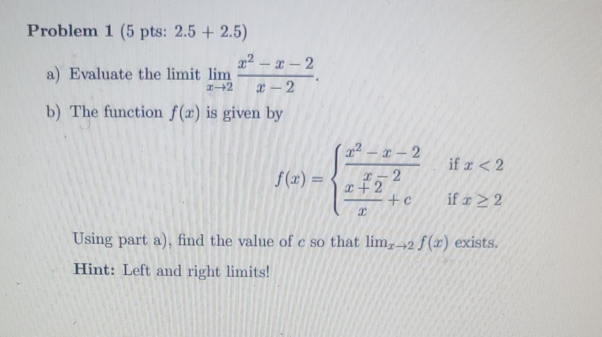 Solved Evaluate the limit limx→2x−2x2−x−2 The function f(x) | Chegg.com