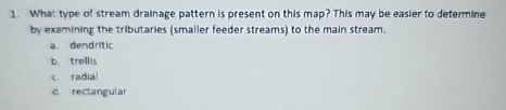 Solved What type of stream drainage pattern is present on | Chegg.com