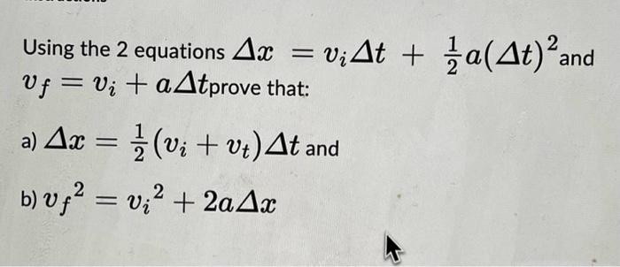 Solved Using the 2 equations Δx=viΔt+21a(Δt)2 and vf=vi+aΔt | Chegg.com