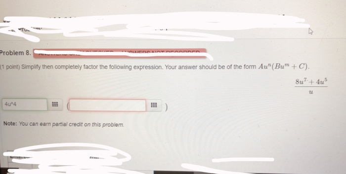 Solved Problem 8. (1 point) Simplify then completely factor | Chegg.com