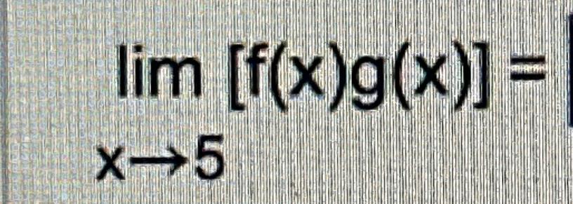Solved limx→5[f(x)g(x)]= | Chegg.com