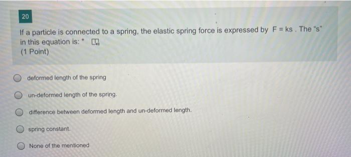 Solved 20 If a particle is connected to a spring, the | Chegg.com