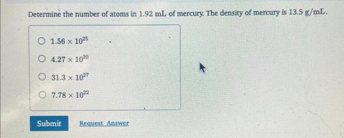 Solved Determine the number of atoms in 1.92 mL of mercury. | Chegg.com
