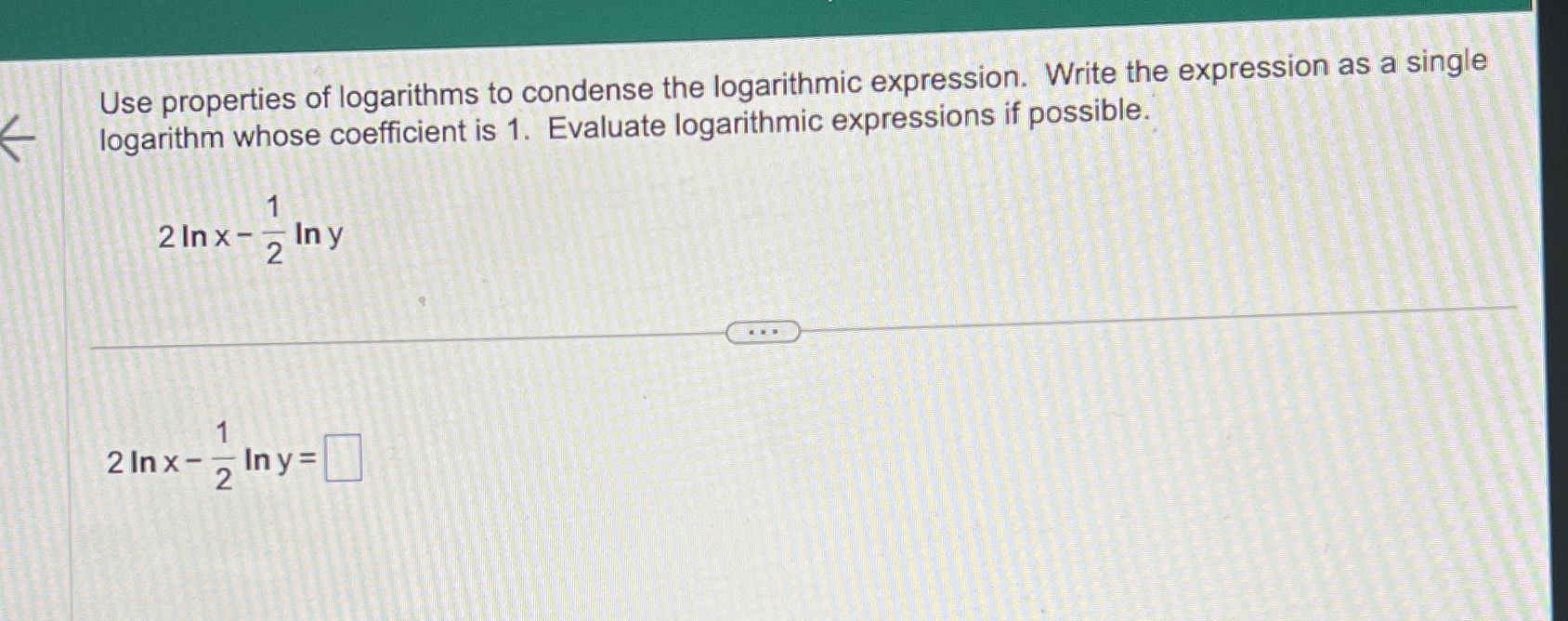 Solved Use properties of logarithms to condense the | Chegg.com