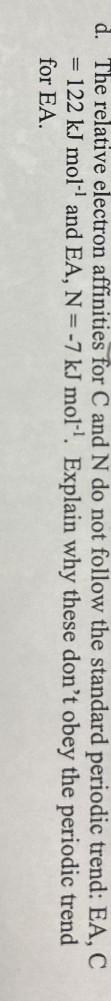 Solved d. ﻿The relative electron affinities for C and N do | Chegg.com