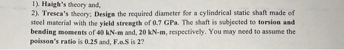 Solved 1). Haigh's theory and, 2). Tresca's theory; Design | Chegg.com